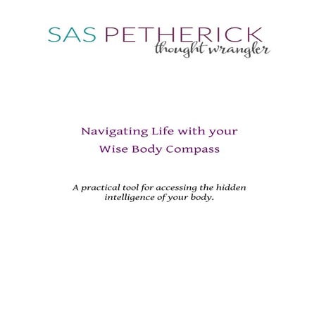 Navigating Life with Your Wise Body Compass - Sas Petherick | PDF