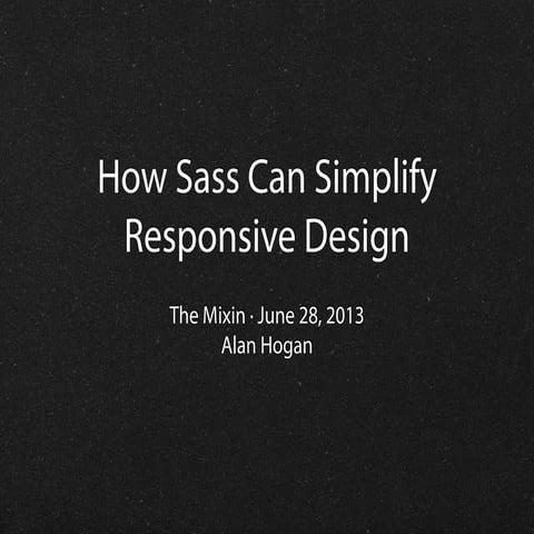 How Sass Can Simplify Responsive Design Ppt