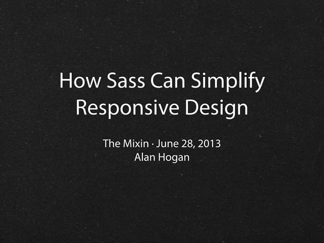 How Sass Can Simplify Responsive Design Ppt