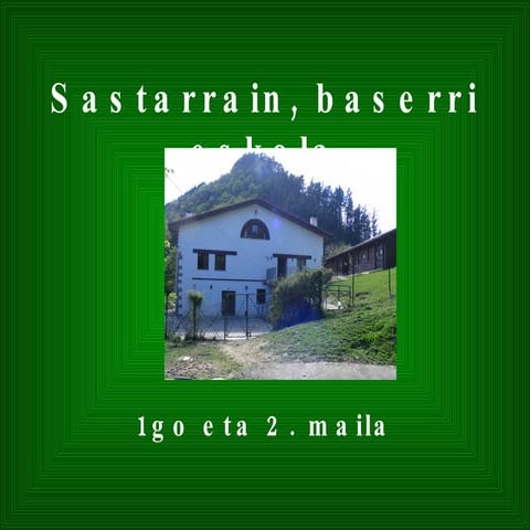 Sastarrain, baserri eskola | PPT