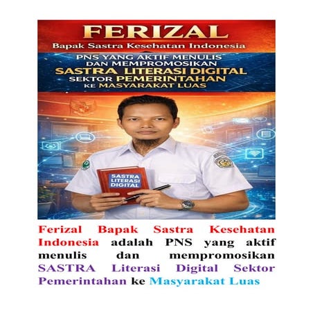 Ferizal Bapak Sastra Kesehatan Indonesia adalah PNS yang aktif menulis ...
