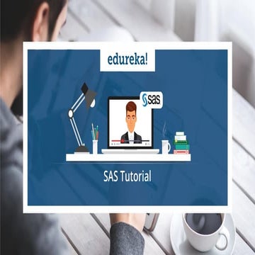 Sas Tutorials For Beginners Sas Training Sas Tutorial For Data Analysis Edureka Ppt