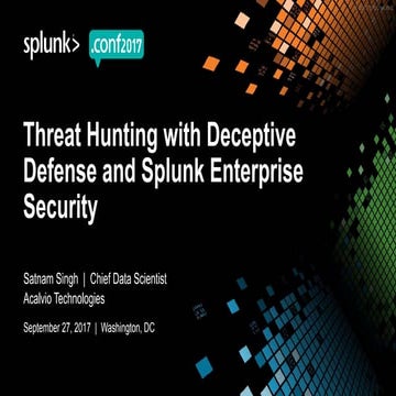 Threat Hunting with Deceptive Defense and Splunk Enterprise Security | PPT