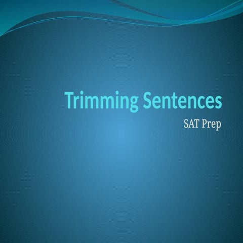 SAT prep - Trimming Sentences Practice.pptx