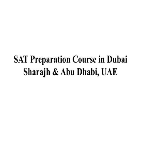SAT Preparation Course in Dubai Sharajh & Abu Dhabi, UAE | PPT