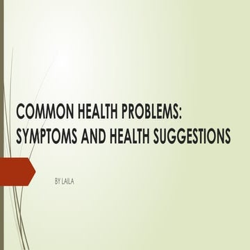 SATRIA_COMMON HEALTH PROBLEMS_symptomandsuggestions.pptx