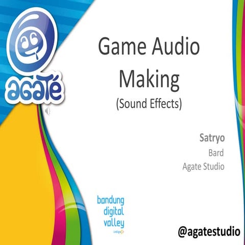 Game Audio Making (sound effects) by Satriyo | PPT