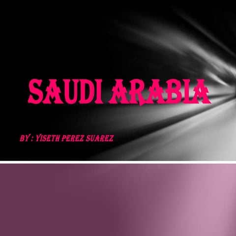 Saudi Arabia. A presentaion about the country KSA.pptx