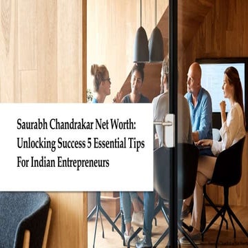 Saurabh Chandrakar Net Worth: Unlocking Success 5 Essential Tips for Indian Entrepreneurs | PPT