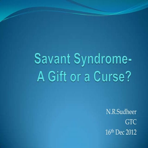 Savant syndrome gtc | PPTX