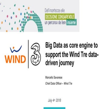 M. Savarese, Big Data as core engine to support the Wind Tre datadriven ...