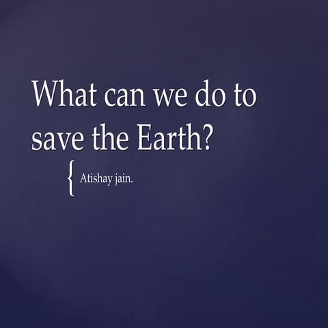 Save earth | PPT