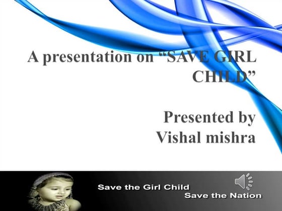 Ppt on Save Girl Child | PPT