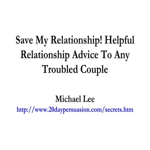 Save My Relationship! Helpful Relationship Advice To Any Troubled ...