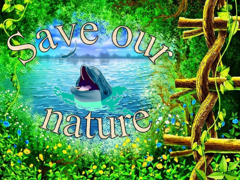 Save nature