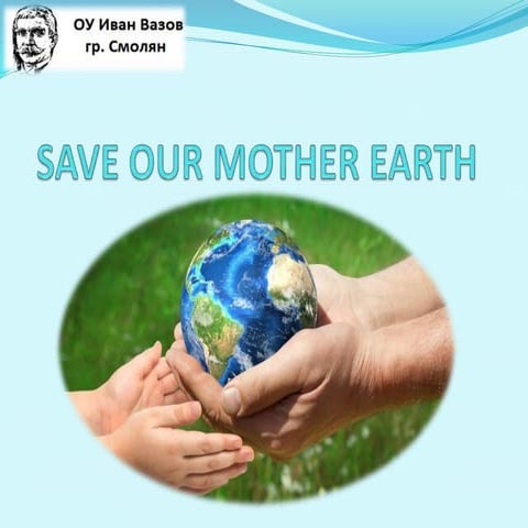 Save our mother earth | PPT