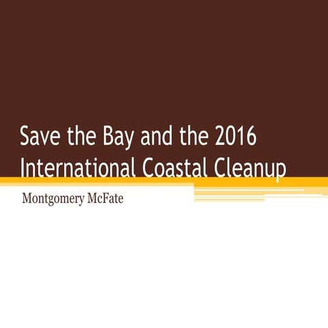 Save the Bay and the 2016 International Coastal Cleanup | PPTX