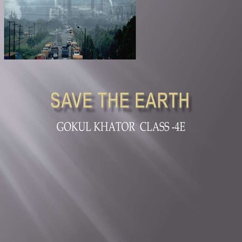 Save the earth | PPTX