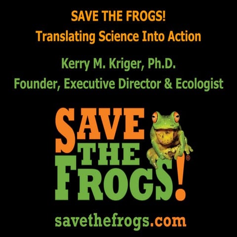SAVE THE FROGS! - Translating Science Into Action | PDF