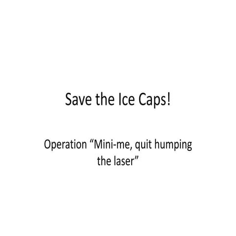 Save the ice caps! | PPTX