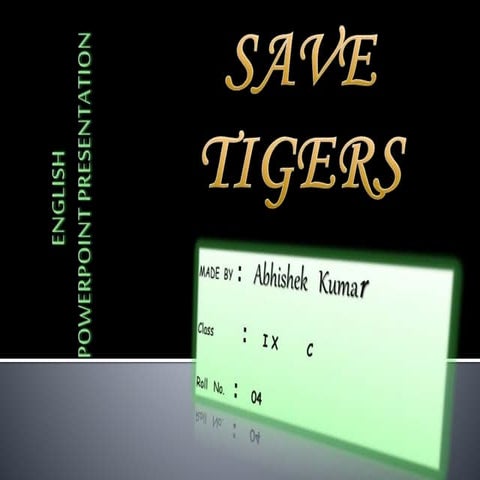 Save tigers | PPT