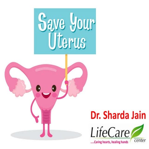 Save uterus At Dehradoon by dr. Sharda Jain | PPTX