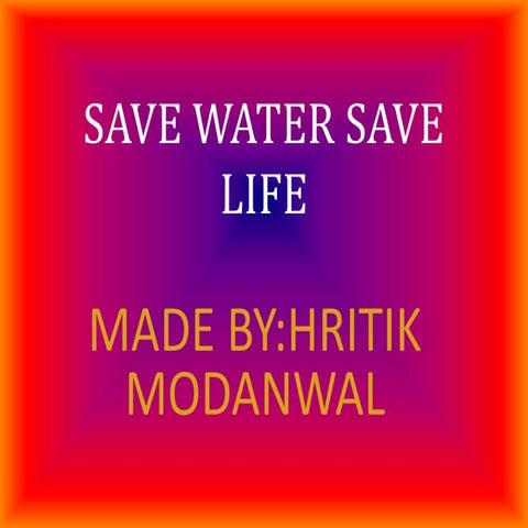 Save water save life | PPTX