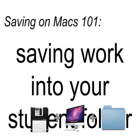 Saving Student Work on a Mac (at school) | PPTX