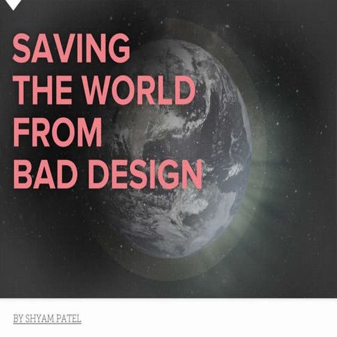 Saving the World From Bad Design | PPTX