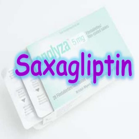 Saxagliptin | PPTX