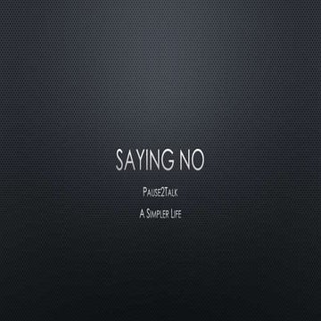 A Simpler Life: Saying No | PPT