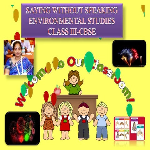 SAYING WITHOUT SPEAKING - ENVIRONMENTAL STUDIES CLASS III-CBSE | PPT