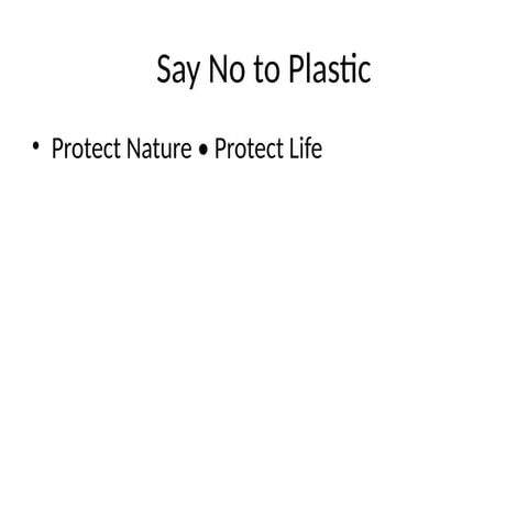 say_no_to_plastic_presentation.pptx by chatgpt | PPTX