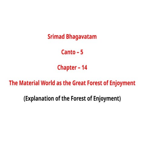 SB 5.14 Material world as a forest of enjoyment.pptx