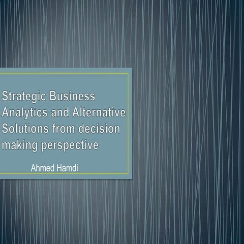 Strategic Business Analytics from Decision Making Perspective | PPT