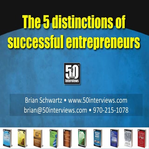 5 Distinctions of Successful Entrepreneurs (Brian Schwartz, 50 ...