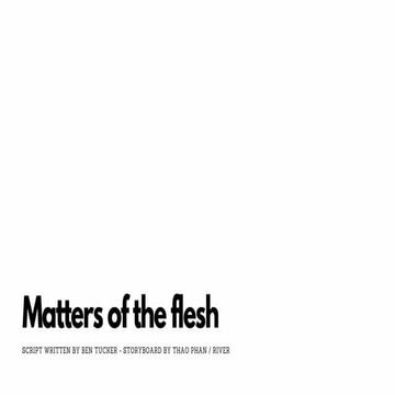 Matters of the flesh storyboard (2020) by River Phan | PPT