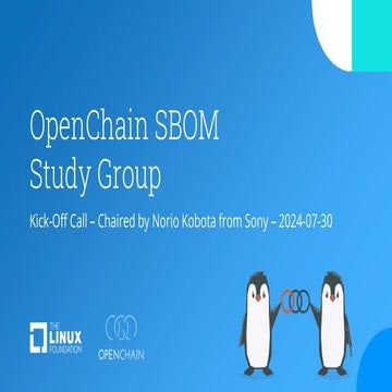 OpenChain SBOM Study Group Kick-Off Call - 2024-07-30 | PPT