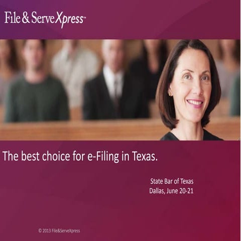File & ServeXpress -- The Best Choice for e-Filing in Texas | PPTX