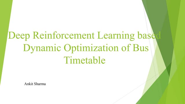 Deep_Reinforcement_Learning_based_Dynamic_Timetable.pptx Deep_Reinforcement_Learning_based_Dynamic_Timetable.pptx
