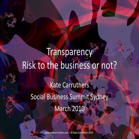 Transparency - Risk To The Business Or Not | PPTX