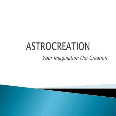 Astrocreation | PPTX
