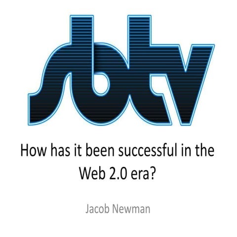 Why has SBTV been successful in the Web 2.0 era? | PPTX