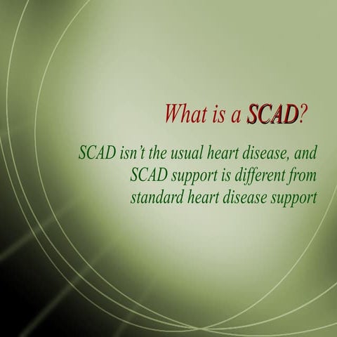 What is a SCAD (spontaneous coronary artery dissection)? | PPT