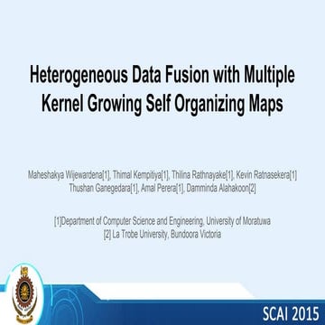 Heterogeneous data fusion with multiple kernel growing self organizing maps | PPT