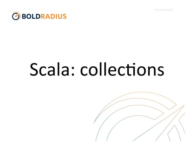 Scala: Collections API | PPT Scala: Collections API | PPT