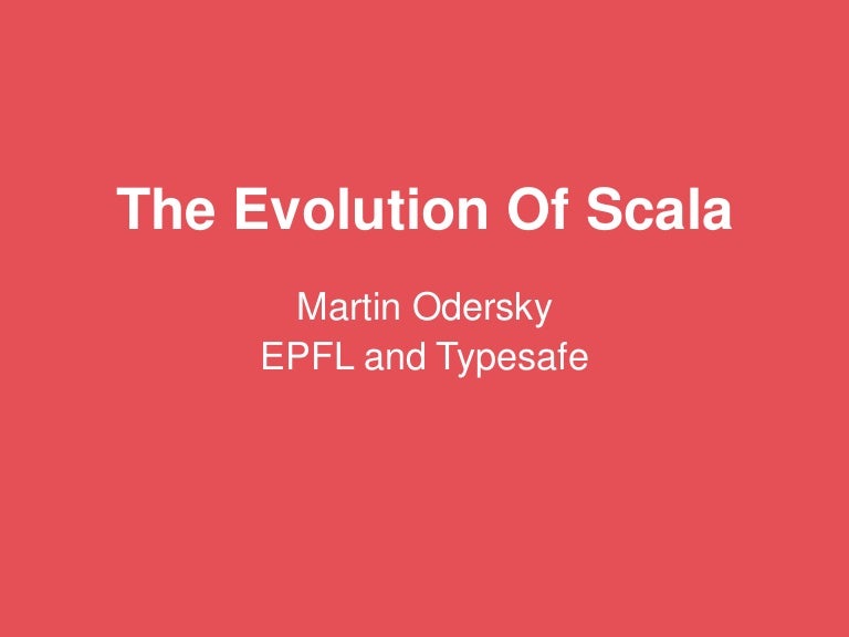 The Evolution of Scala