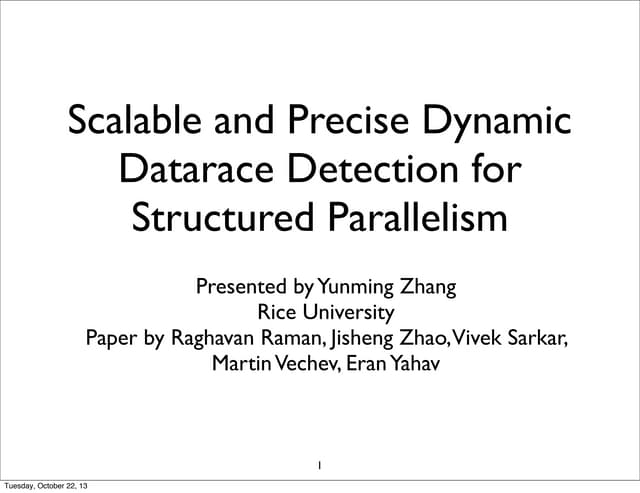 Scalable Precise Dynamic Datarace Detection For Structured Parallelism Ppt