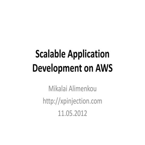 Scalable Application Development On Aws Pptx Cloud Computing Internet