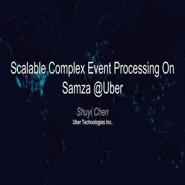 Scalable Complex Event Processing On Samza Uber Ppt 